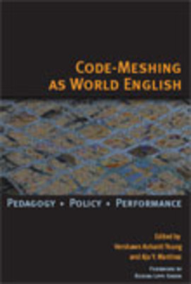 "Code-Meshing as World English: Pedagogy, Policy, Performance" by ...